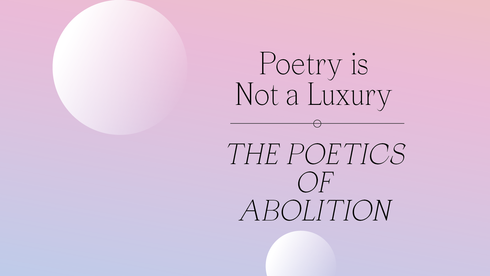 Poetry is Not a Luxury: The Poetics of Abolition w/ Saidiya Hartman ...