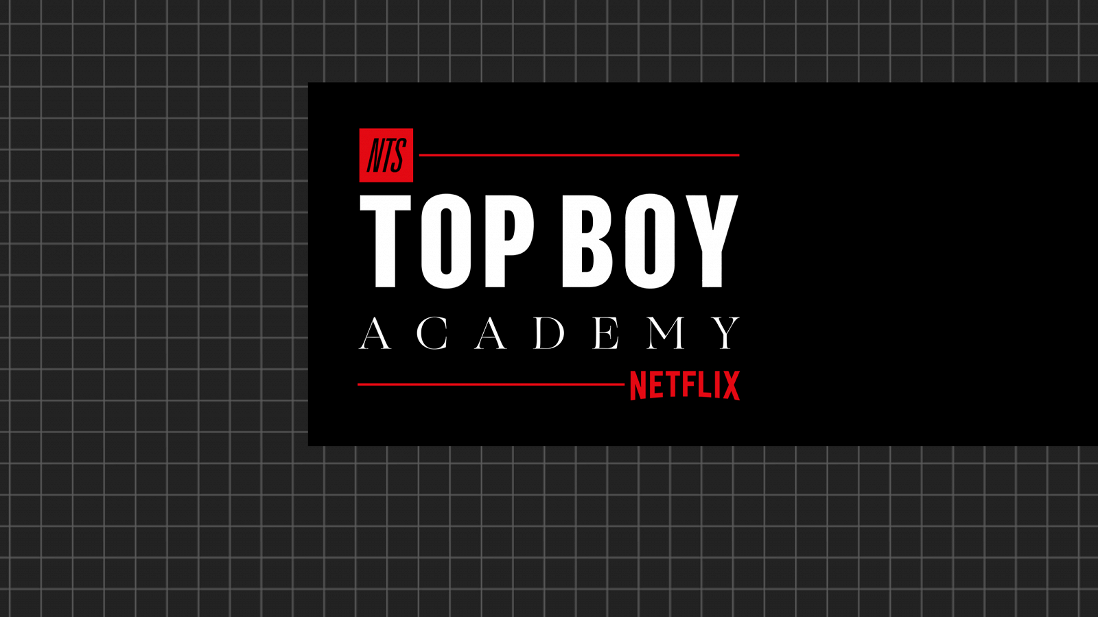 NTS x Netflix - Top Boy Academy | Listen on NTS