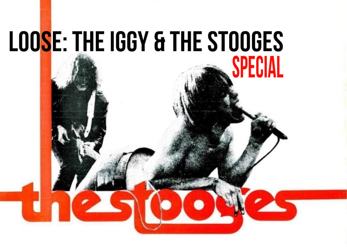 Rich & Johnny's Inzane Michigan - Loose: The Iggy & The Stooges Special ...